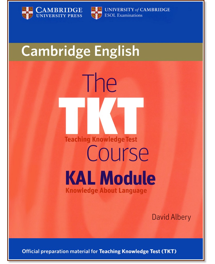 The TKT Course KAL Module : Учебник по английски език за сертификатен ...