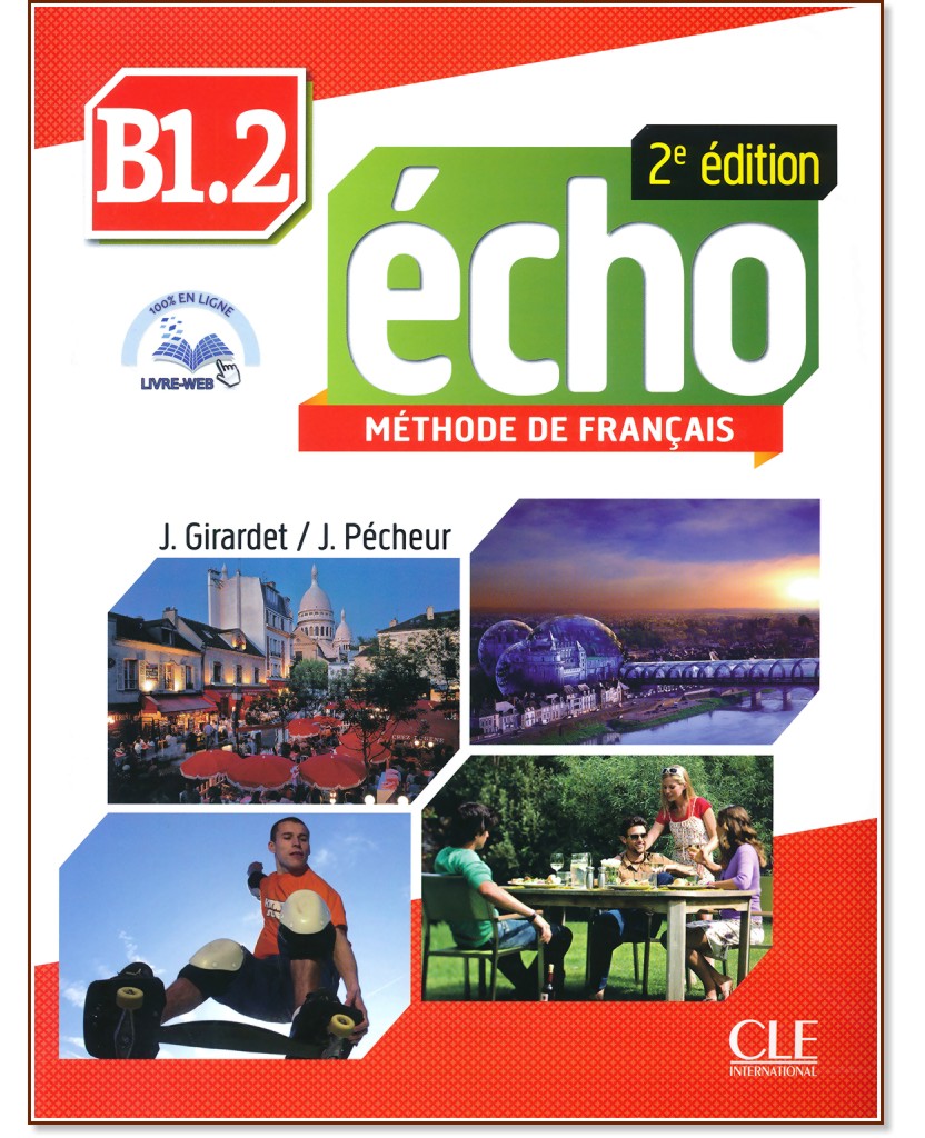 Echo - B1.2: Учебник по френски език + портфолио + CD : 2e edition - - store.bg