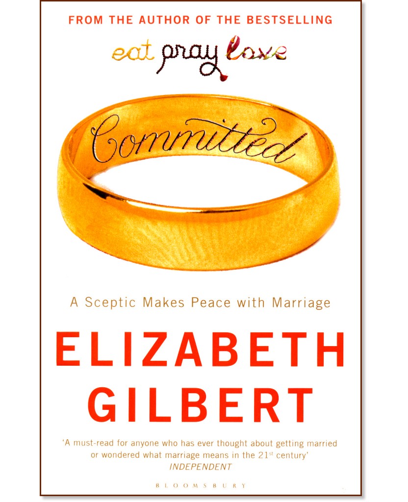 Committed - Elizabeth Gilbert - книга - store.bg