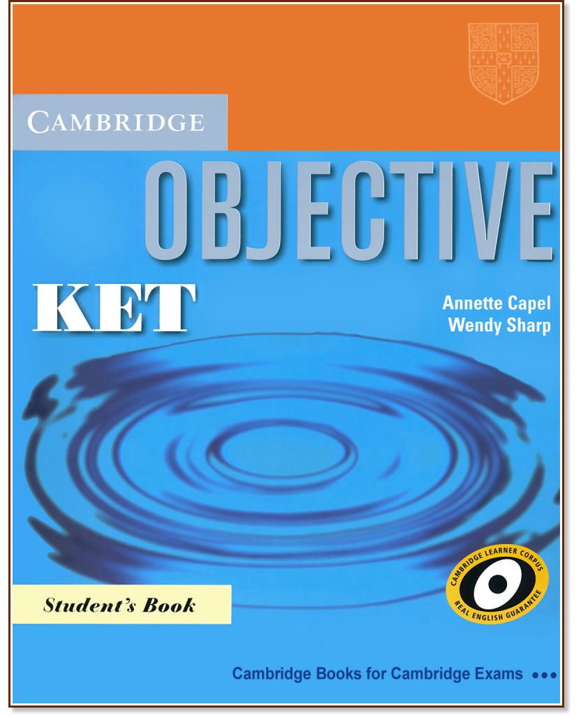 Objective KET: Учебен курс по английски език : Ниво A2: Учебник ...