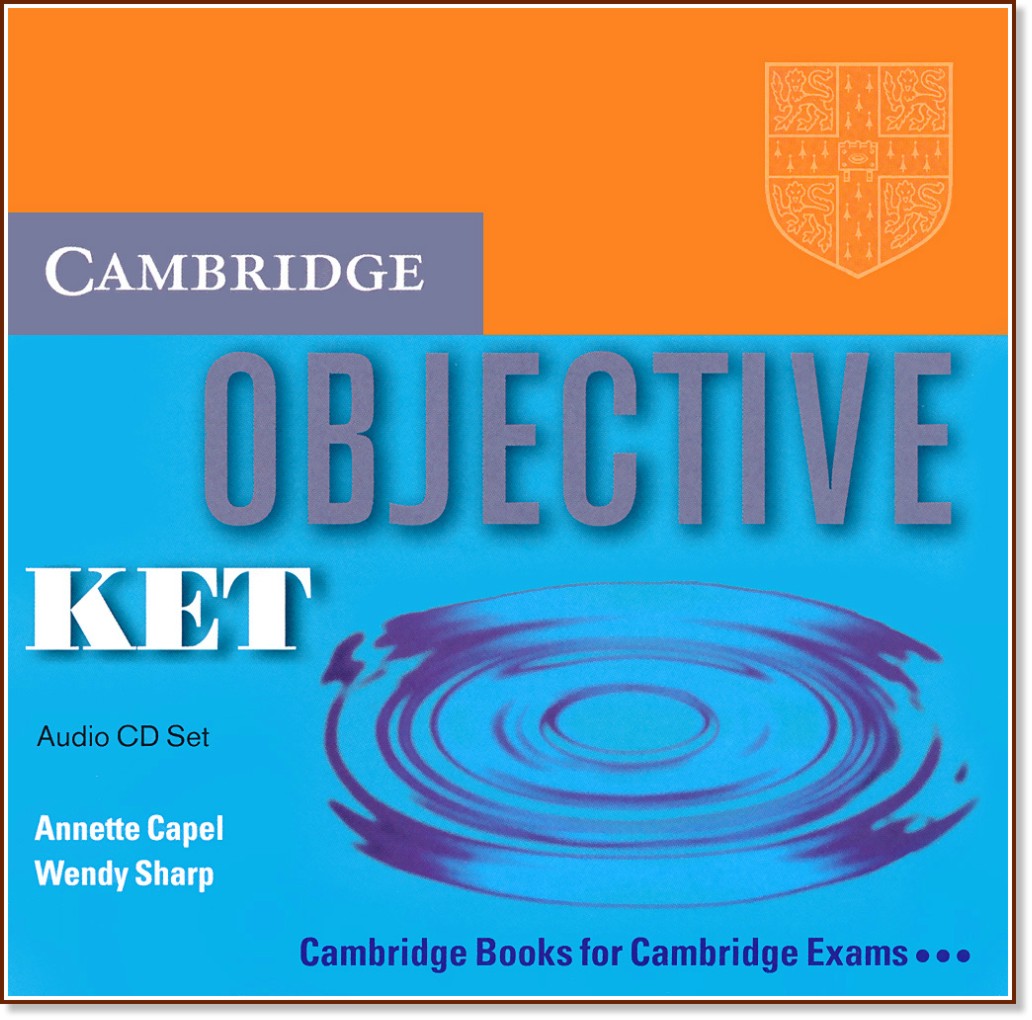 Objective KET: Учебен курс по английски език : Ниво A2: 2 CD с аудиозаписи за задачите в ...