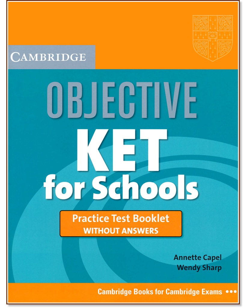 Objective KET: Учебен курс по английски език : Ниво A2: Тестова книжка - помагало - store.bg