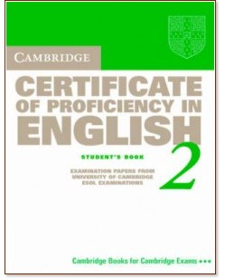 Cambridge Certificate of Proficiency in English 2: Учебник - - store.bg