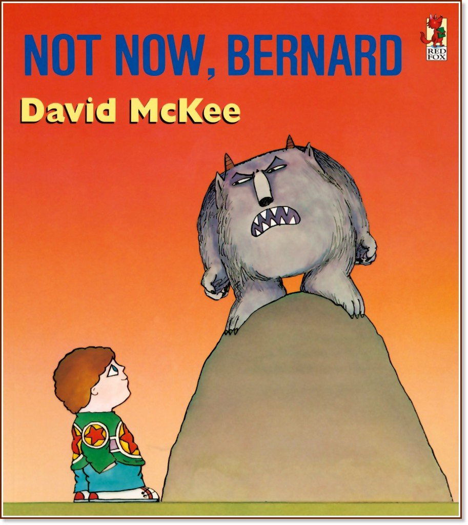 Not Now, Bernard - David McKee - детска книга - store.bg