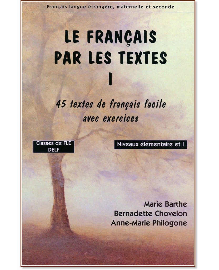 Le français par les textes: 45 textes de français facile avec exercices ...