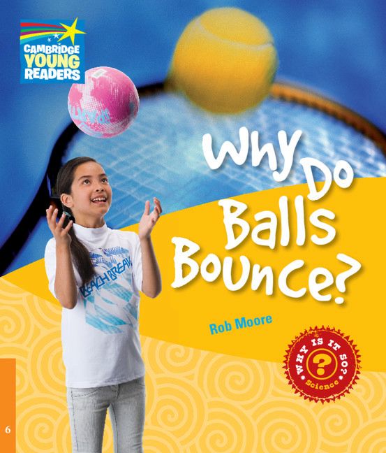 Cambridge Young Readers - ниво 6 (Pre-Intermediate): Why Do Balls ...