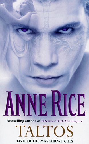 Lives of the Mayfair Witches: Taltos - Anne Rice - книга - store.bg