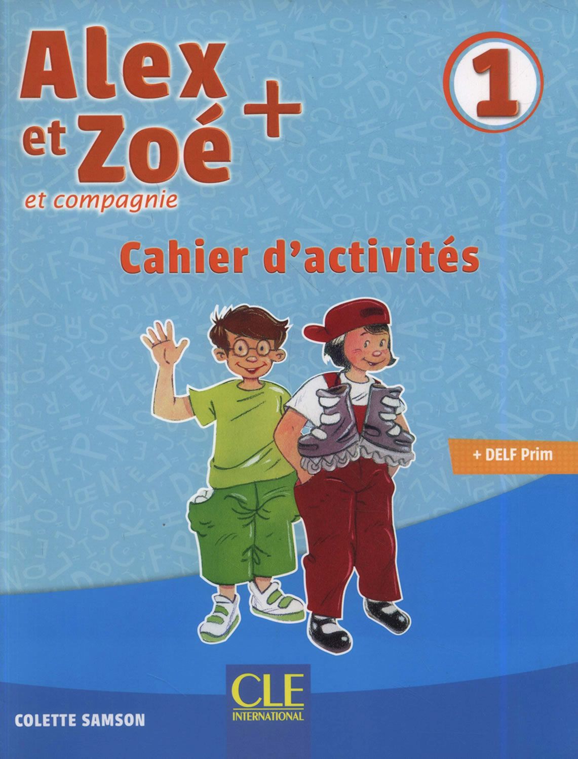 Alex Et Zoe ниво 1 A1 1 Учебна тетрадка по френски език за 1 и 2