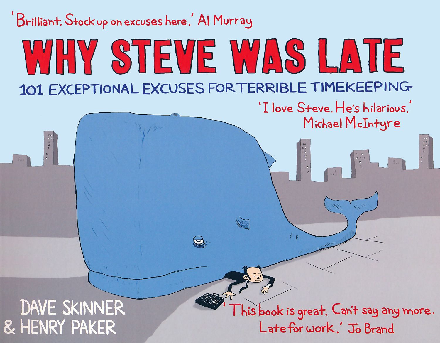 Why Steve Was Late. 101 Exceptional Excuses for Terrible Timekeeping ...