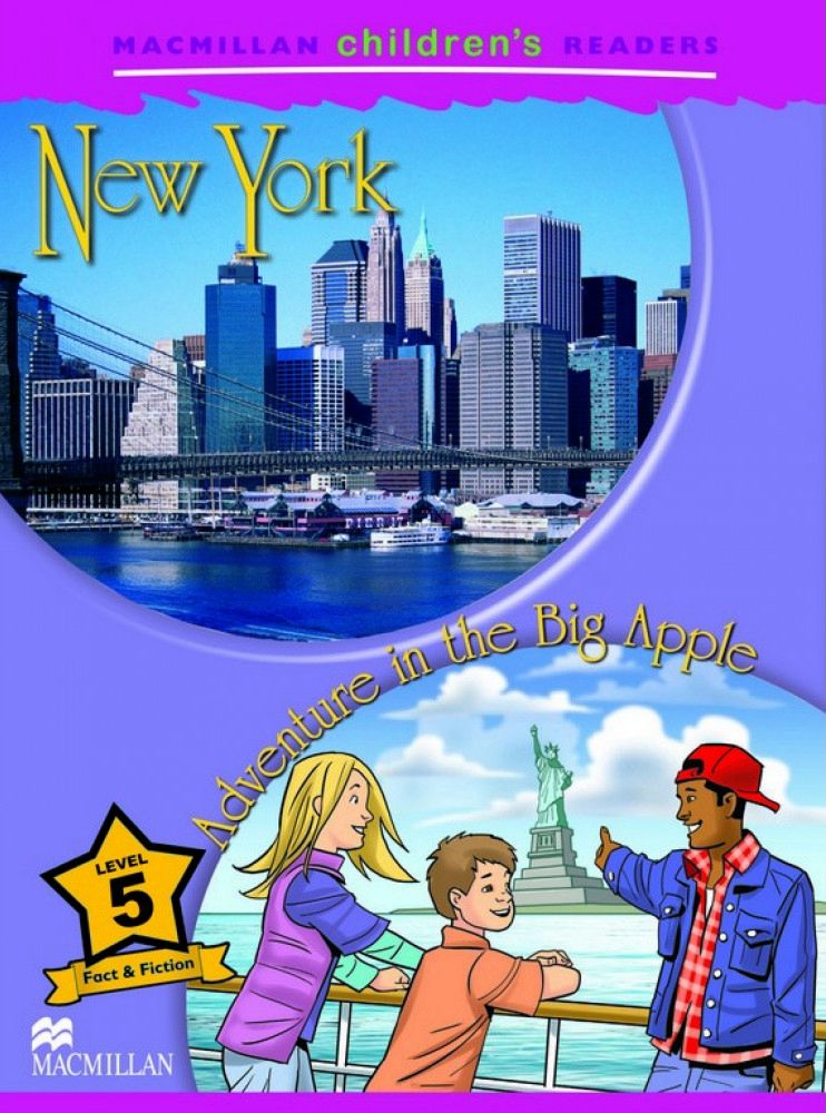 Macmillan Children's Readers: New York. Adventure in the Big Apple ...