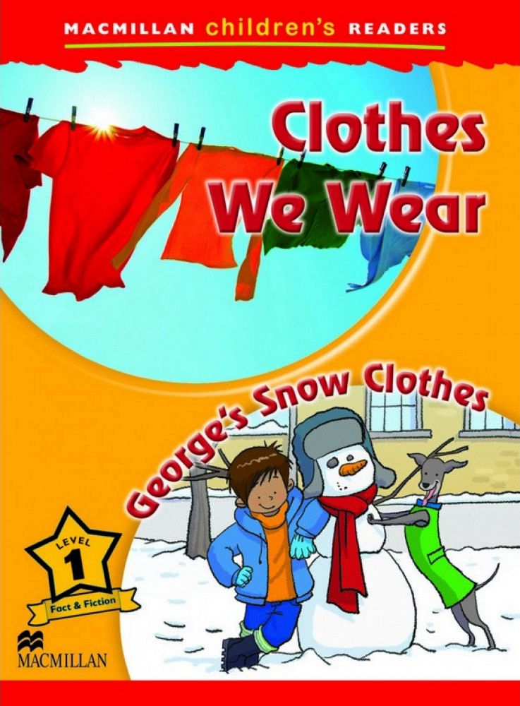 Macmillan Children's Readers: Clothes We Wear. George's Snow Clothes ...