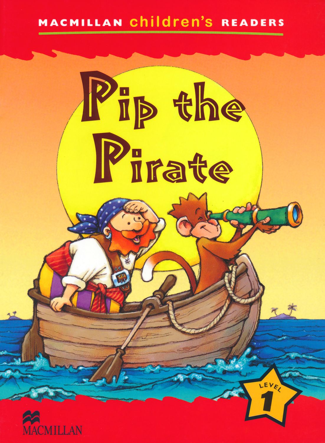 Macmillan Children's Readers: Pip the Pirate - level 1 BrE - детска ...