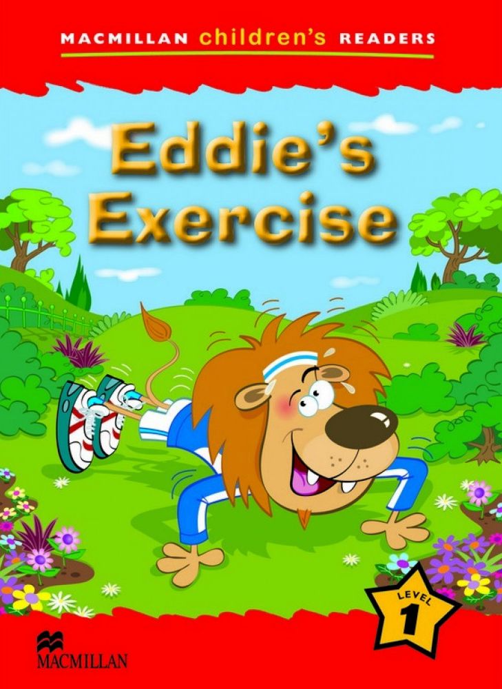 Macmillan Children's Readers: Eddie's Exercise - level 1 BrE - детска ...