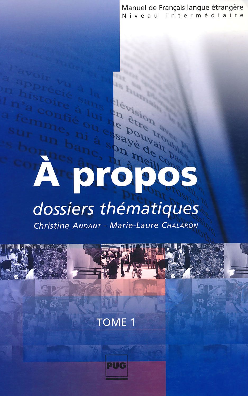 À propos. Dossiers thématiques: Учебен курс по френски език : Ниво Intermédiaire (B1 - B2 ...
